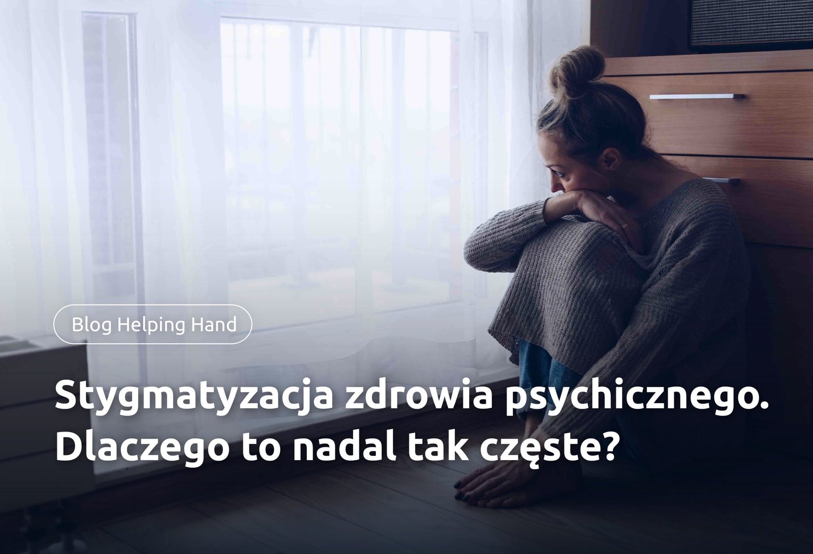 Stygmatyzacja zdrowia psychicznego. Dlaczego to nadal tak częste ... Stygmatyzacja zdrowia psychicznego. Dlaczego to nadal tak częste ...